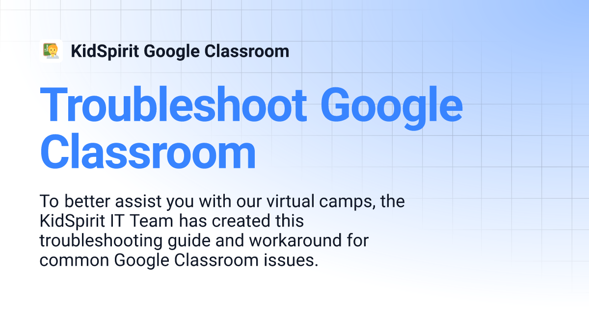 Troubleshoot Google Classroom | KidSpirit Google Classroom Troubleshoot Google Classroom | KidSpirit Google Classroom